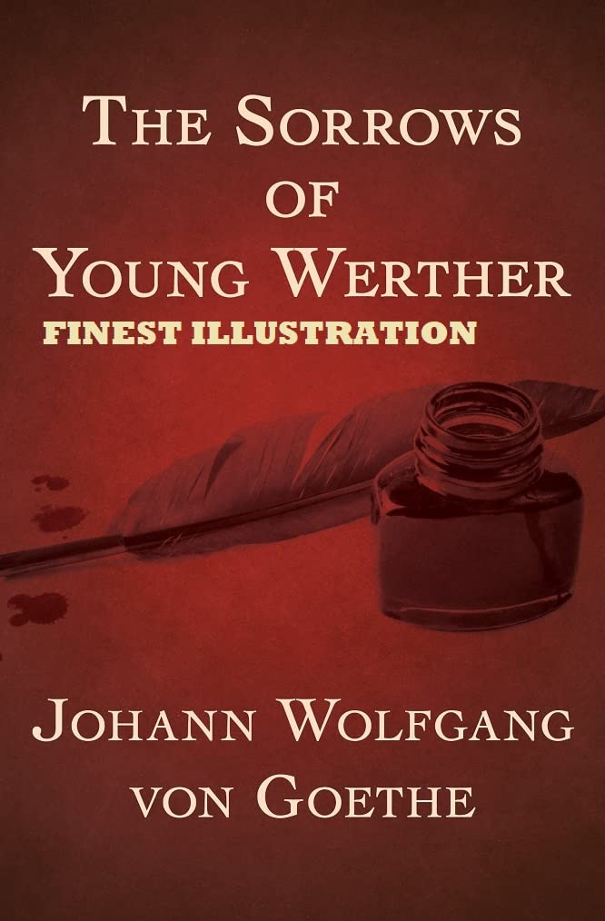 The Sorrows of Young Werther: Finest Illustration by Johann Wolfgang ...