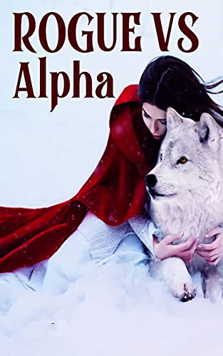 Rogue Vs Alpha by Felicity Levy | Goodreads