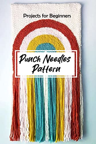 Punch Needles Pattern: Projects for Beginners : Punch Needles for ...