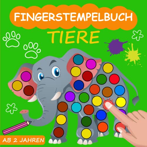 Fingerstempelbuch Ab 2 Jahren: Tiere - Fingerstempelbuch Für Kinder ...