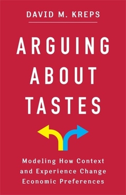 Arguing About Tastes: Modeling How Context and Experience Change ...