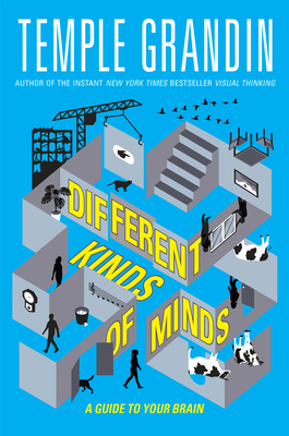 Different Kinds of Minds: A Guide to Your Brain by Temple Grandin ...