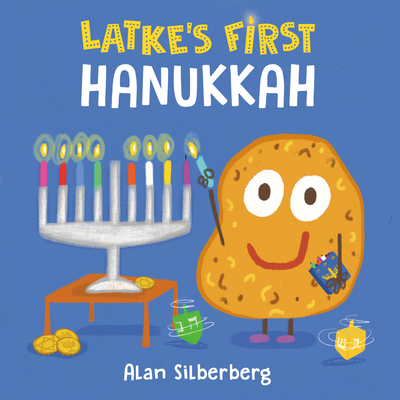 Latke's First Hanukkah by Alan Silberberg | Goodreads