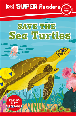 DK Super Readers Pre-Level Save the Sea Turtles by D.K. Publishing ...