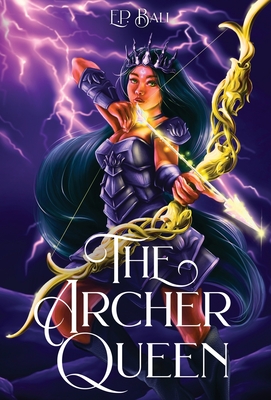 The Archer Queen (The Archer Princess Trilogy) by E P Bali | Goodreads