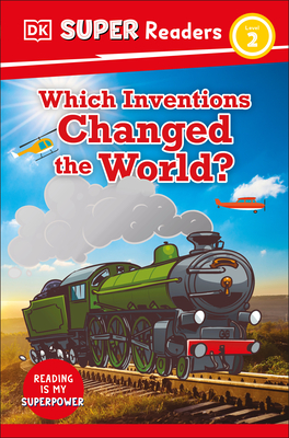 Which Inventions Changed the World? by D.K. Publishing | Goodreads