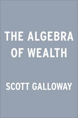 The Algebra of Wealth: A Simple Formula for Financial Security by Scott ...