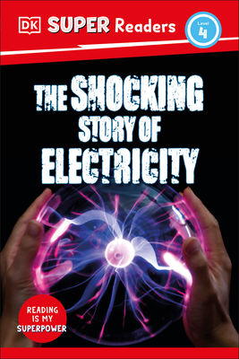 DK Super Readers Level 4 The Shocking Story of Electricity by D.K ...
