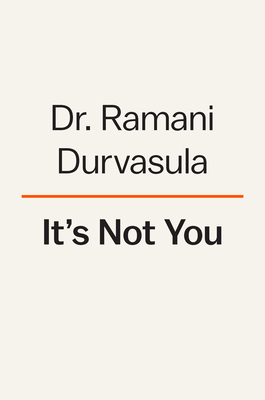 It's Not You: Identifying and Healing from Narcissistic People by Ramani Durvasula | Goodreads
