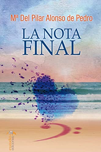 La nota final by María del Pilar Alonso de Pedro | Goodreads