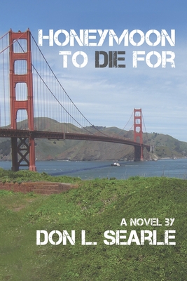 Honeymoon to Die For by Don L Searle | Goodreads