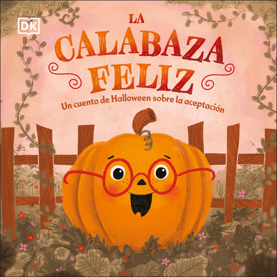 La calabaza feliz (The Happy Pumpkin): Un cuento de Halloween sobre la ...