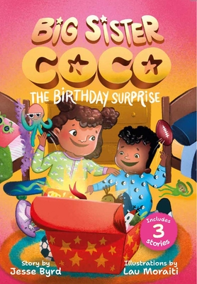 Big Sister Coco: A Birthday Surprise by Jesse Byrd | Goodreads