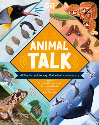 Animal Talk: All the Incredible Ways that Animals Communicate by Dr ...