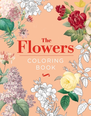 The Flowers Coloring Book: Hardback Gift Edition by Peter Gray | Goodreads