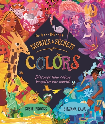 The Stories and Secrets of Colors: Discover how colors brighten our ...