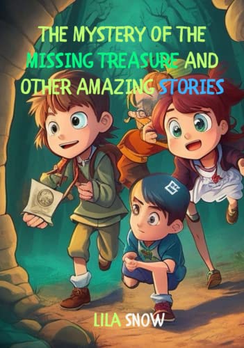 The Mystery of the Missing Treasure and Other Amazing Stories by Lila ...