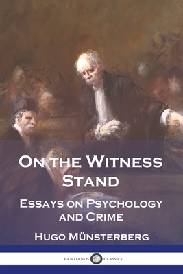 On the Witness Stand: Essays on Psychology and Crime by Hugo ...