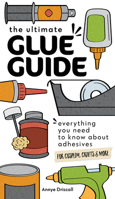 The Ultimate Glue Guide: Everything You Need to Know About Adhesives ...