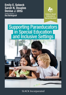 Supporting Paraeducators in Special Education and Inclusive Settings by ...
