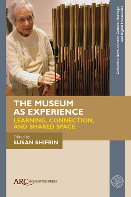 The Museum as Experience: Learning, Connection, and Shared Space by ...