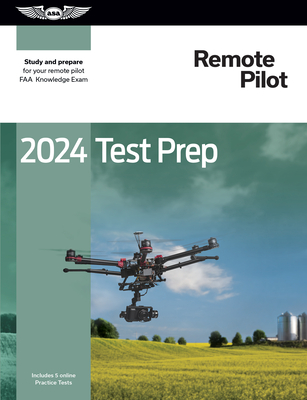 2024 Remote Pilot Test Prep: Study and prepare for your remote pilot ...