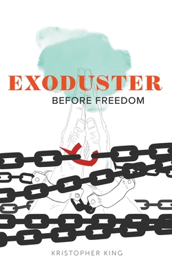 Exoduster (Before Freedom) by KRISTOPHER KING | Goodreads