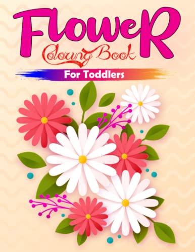 Flower Coloring Book For Toddlers: 40 Easy And Fun Flowers Coloring ...