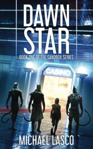 Dawn Star (The Sandbox Galaxy, #1) by Michael Lasco | Goodreads