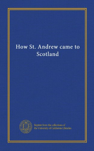 How St. Andrew came to Scotland by . Unknown | Goodreads