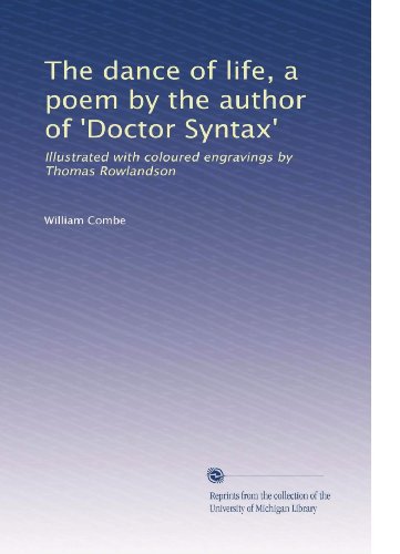 The dance of life, a poem by the author of 'Doctor Syntax': Illustrated ...