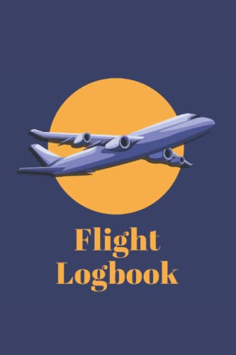Flight Logbook: Notes Book | Record Important Information About Each ...