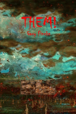 Them! by Gary Fincke | Goodreads