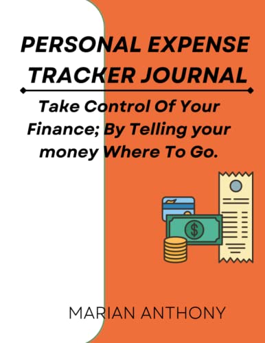 Personal Expense Tracker Journal: Take Control Of your Finance; by ...