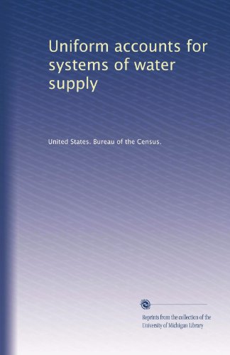 Uniform accounts for systems of water supply by U.S. Census Bureau ...