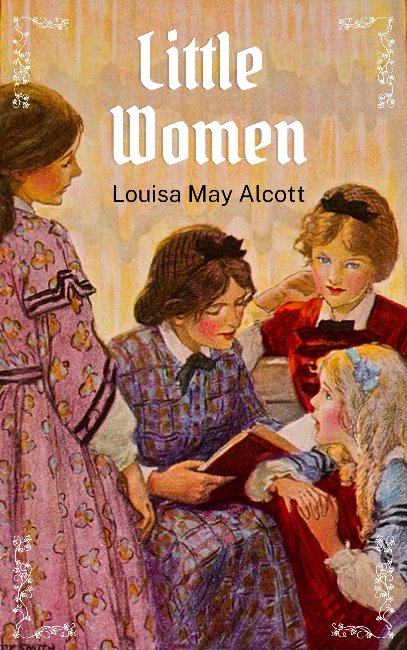 Little Women: The Original and Unabridged 1868 Edition by Louisa May ...