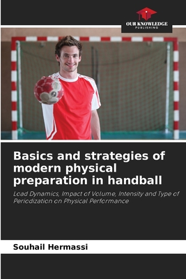 Basics and strategies of modern physical preparation in handball: Load ...