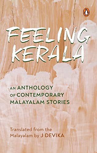 Feeling Kerala: An Anthology of Contemporary Malayalam Stories by J ...