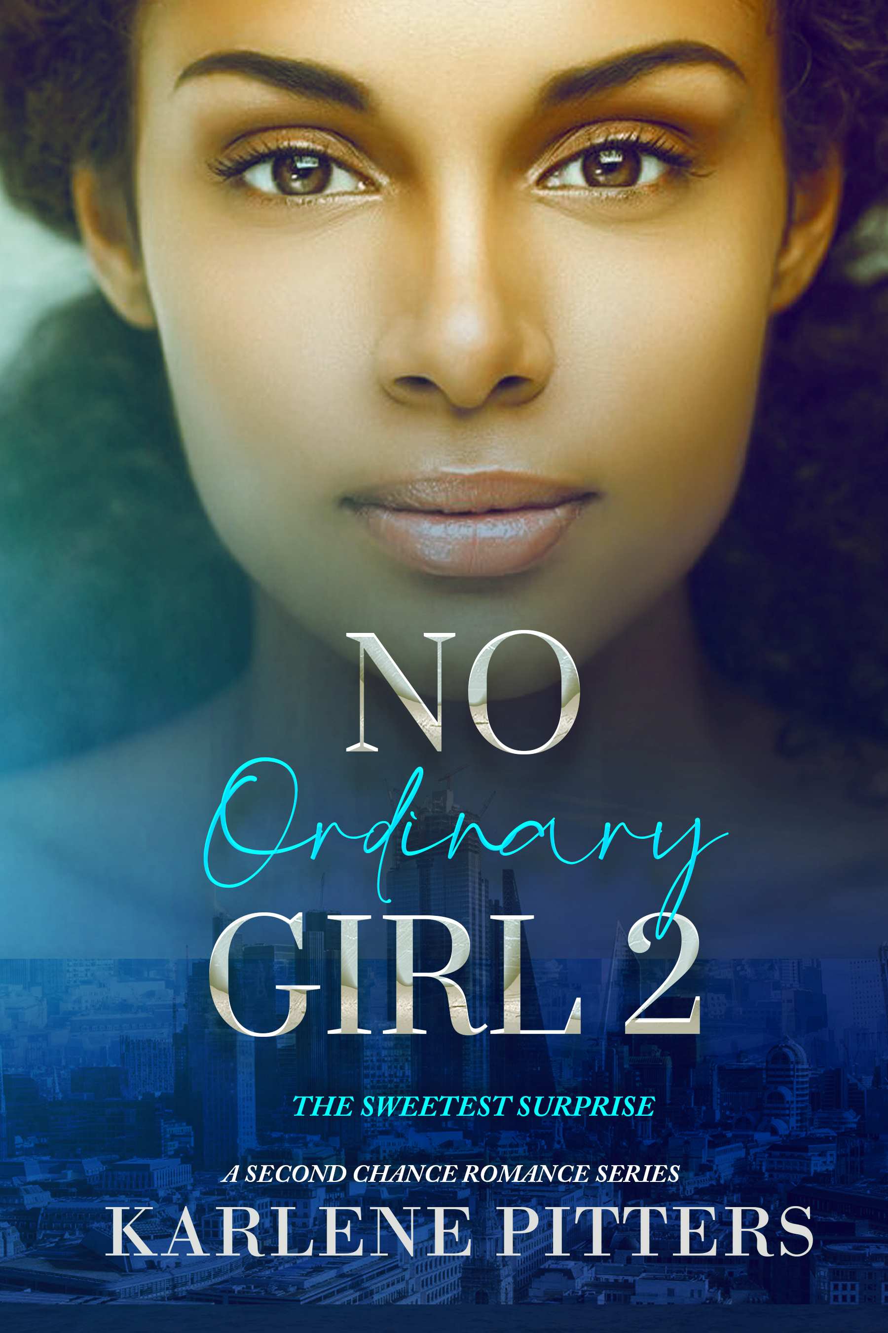 No Ordinary Girl 2-The Sweetest Surprise by Karlene Pitters | Goodreads