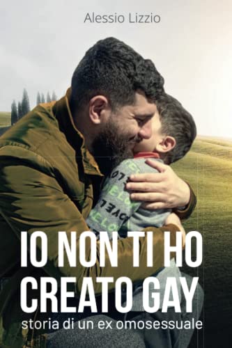 Io non ti ho creato gay (Italian Edition) by Alessio Lizzio | Goodreads