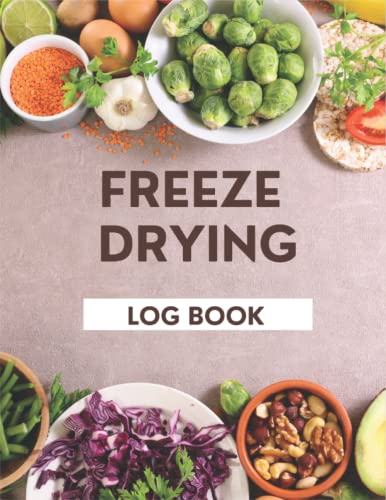 Freeze Drying Logbook: Freeze Dryer Maintenance Logbook and Batch ...