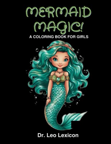 Mermaid Magic: A Coloring Book for Girls, To Expand your Imagination ...