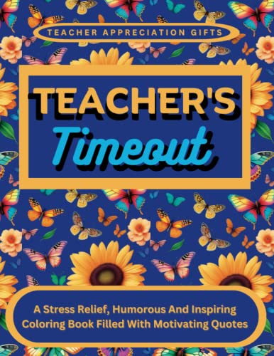 Teacher Appreciation Gifts: Teacher's Timeout: A Stress Relief,Humorous ...