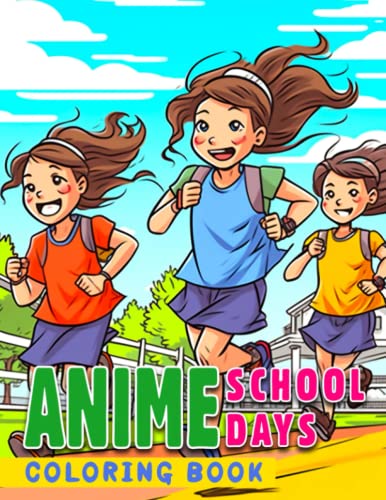 Anime School Days Coloring Book: A Captivating Coloring Book for Teens ...