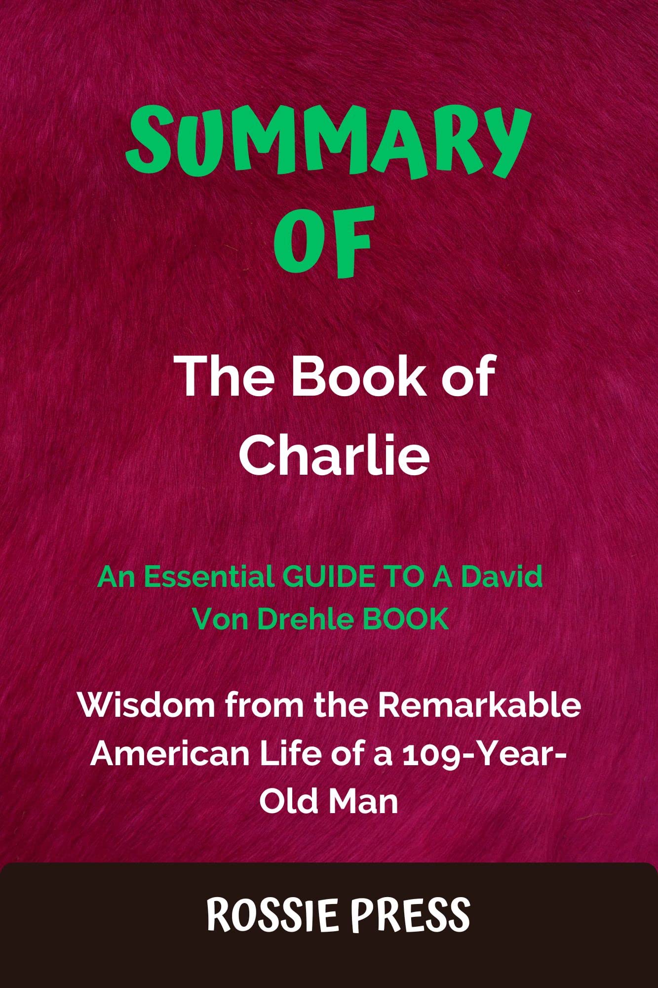 SUMMARY OF The Book of Charlie: An Essential GUIDE TO A David Von ...