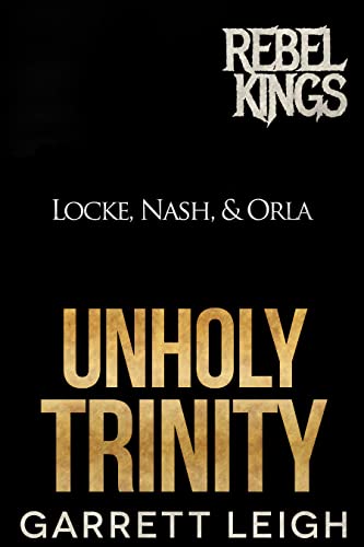 Unholy Trinity: Locke, Nash, & Orla by Garrett Leigh | Goodreads