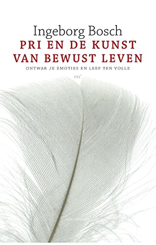 PRI en de kunst van bewust leven by Ingeborg Bosch | Goodreads