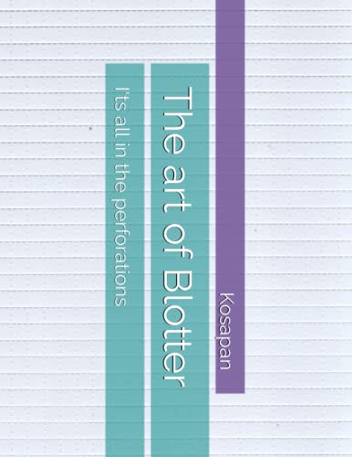 The art of Blotter: I'ts all in the perforations by Kosapan | Goodreads