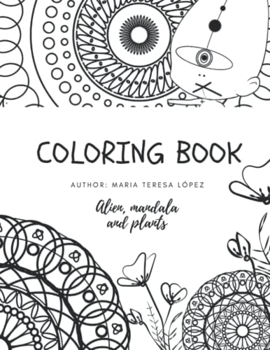 Coloring book. Alien, mandala and plants: Maria Teresa López by Maria ...