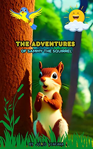 The Adventures of Sammy the Squirrel by Julio Cesar Viafara Martinez ...